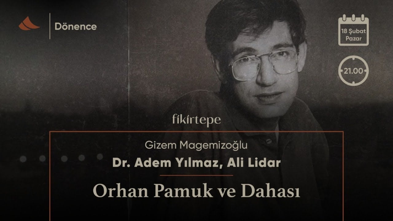 Orhan Pamuk ve Dahası | Gizem Magemizoğlu, Dr. Adem Yılmaz, Ali Lidar ...